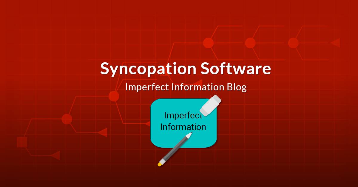 Imperfect Information Blog | Syncopation Software